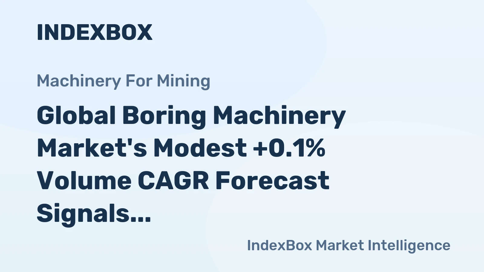 Global Boring Machinery Market's Modest +0.1% Volume CAGR Forecast Signals Cautious Recovery