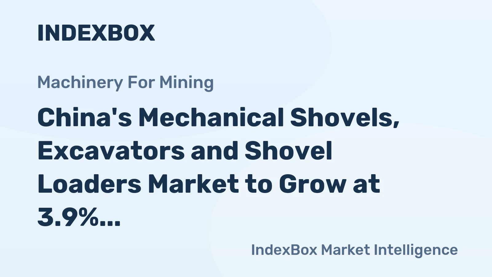 China's Mechanical Shovels, Excavators and Shovel Loaders Market to Grow at 3.9% CAGR, Reaching 1.9M Units by 2035