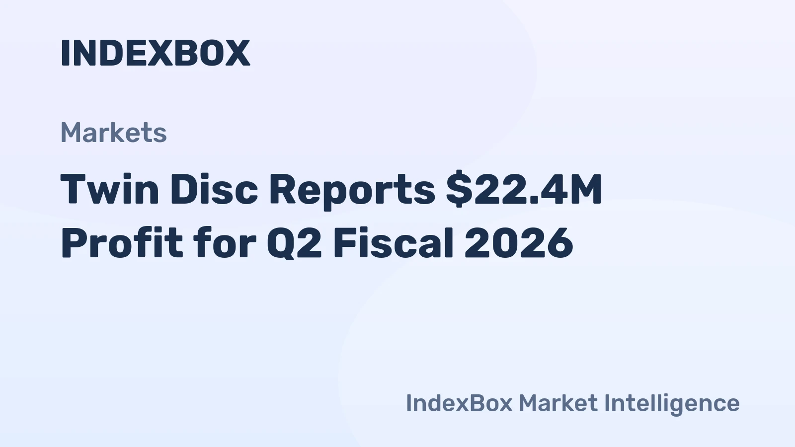 Twin Disc Reports $22.4M Profit for Q2 Fiscal 2026