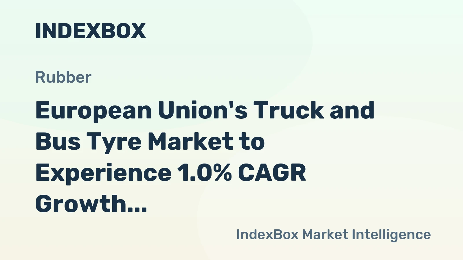 European Union's Truck and Bus Tyre Market to Experience 1.0% CAGR Growth from 2024 to 2035