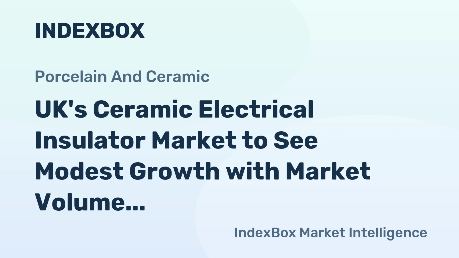 UK's Ceramic Electrical Insulator Market to See Modest Growth with Market Volume Reaching 2.3M Units and Value Reaching $21M by 2035