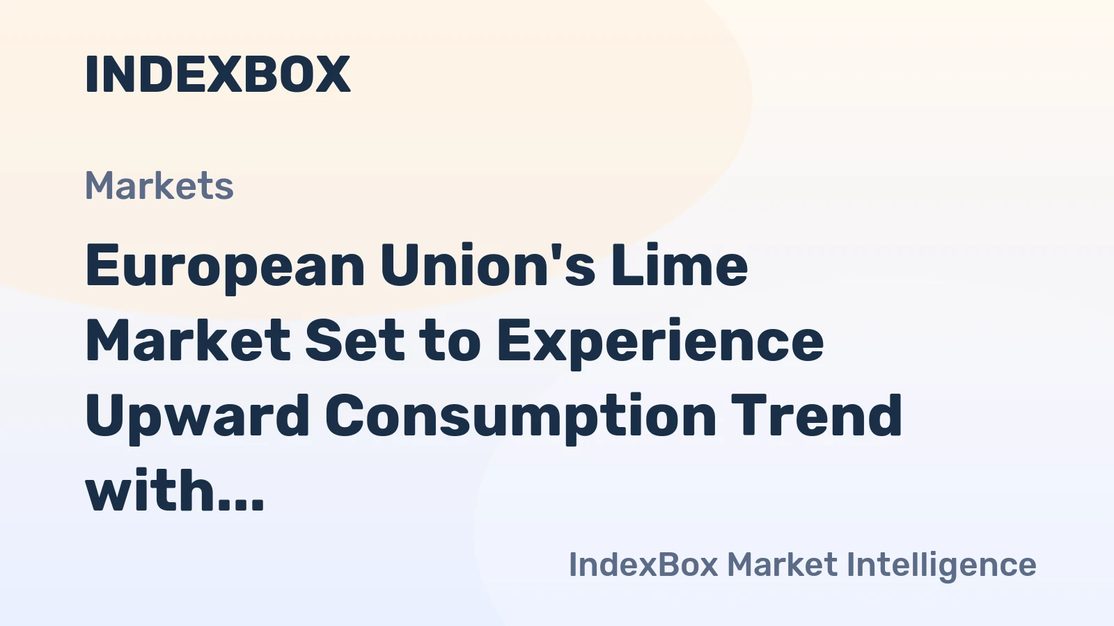 European Union's Lime Market Set to Experience Upward Consumption Trend with Market Volume Expected to Reach 29M Tons and Market Value to Increase to $6.7B by 2035