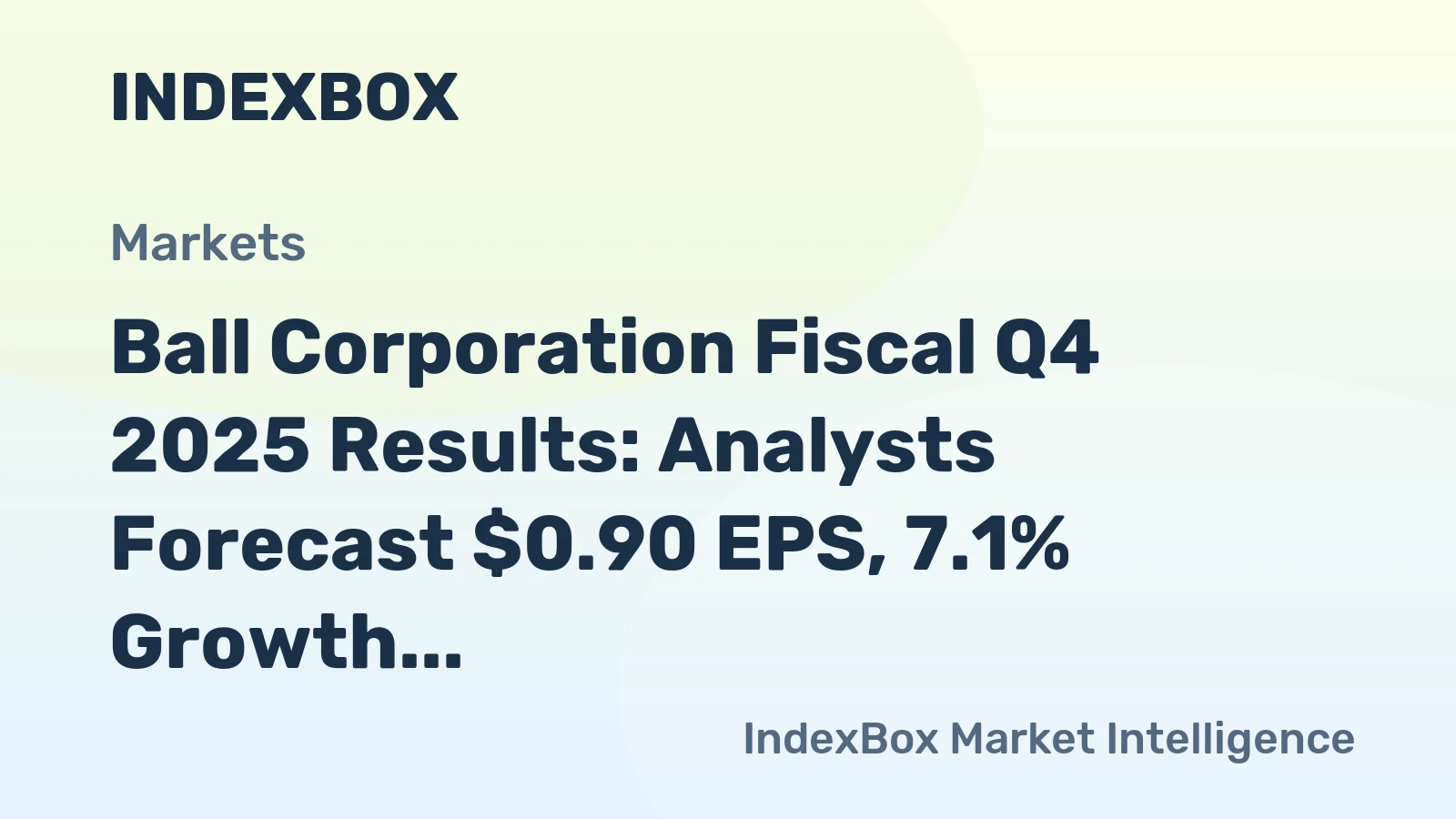 Ball Corporation Fiscal Q4 2025 Results: Analysts Forecast $0.90 EPS, 7.1% Growth