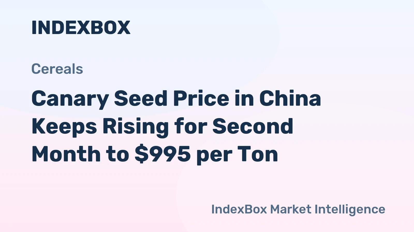 Canary Seed Price in China Keeps Rising for Second Month to $995 per Ton