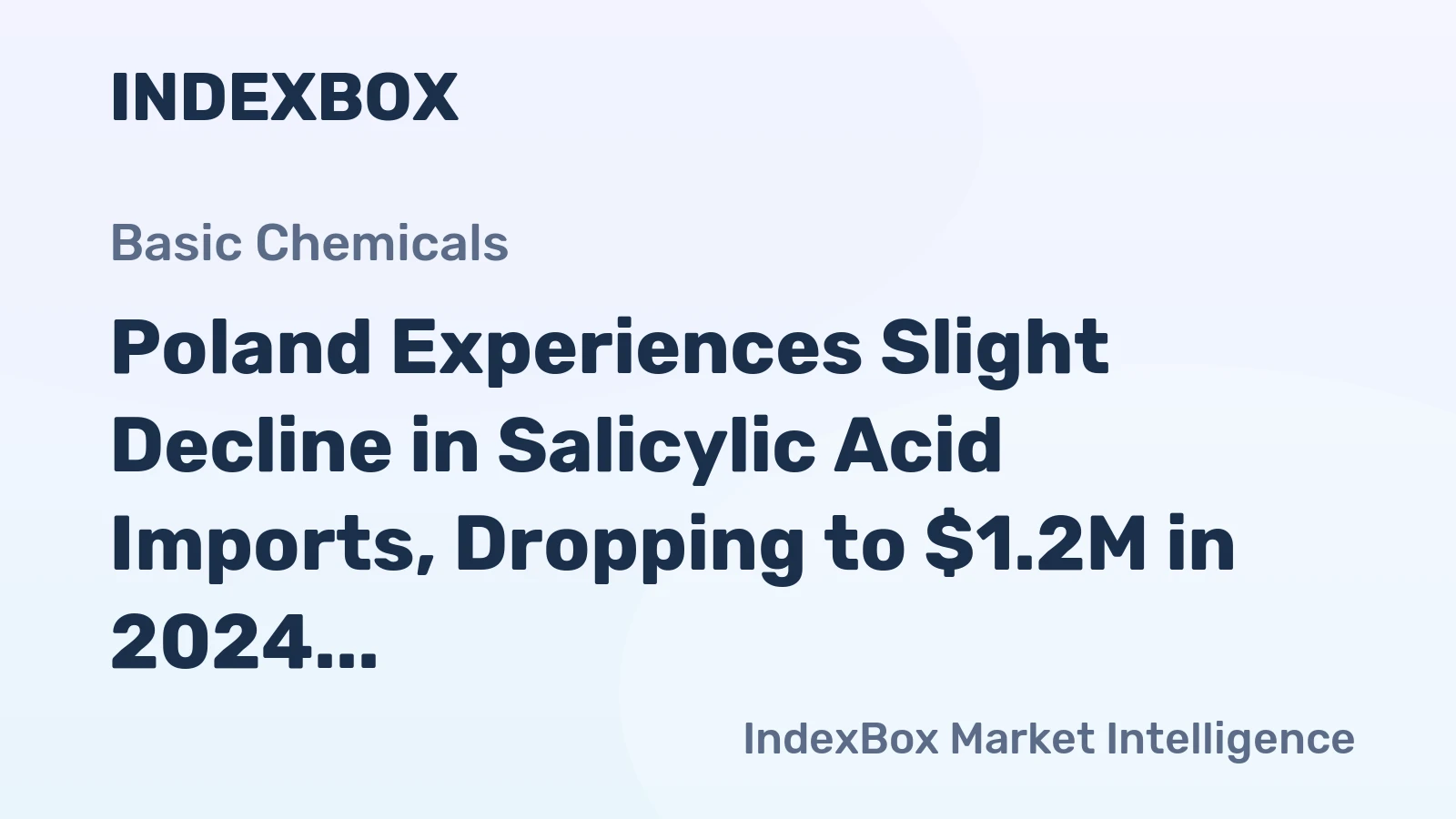 Poland Experiences Slight Decline in Salicylic Acid Imports, Dropping to $1.2M in 2024