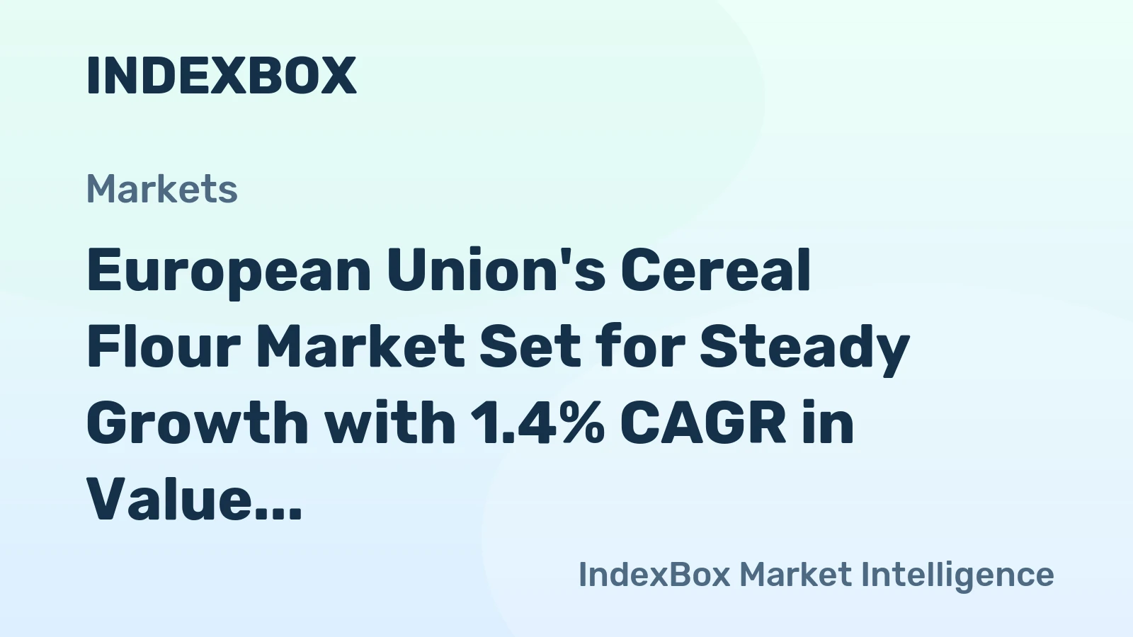 European Union's Cereal Flour Market Set for Steady Growth with 1.4% CAGR in Value