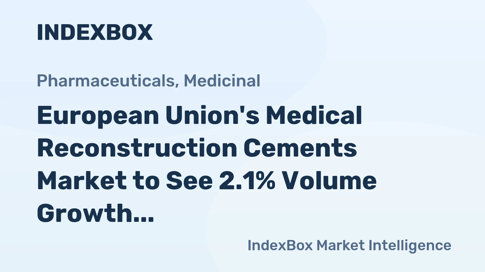 European Union's Medical Reconstruction Cements Market to See 2.1% Volume Growth and 5.2% Value Increase by 2035