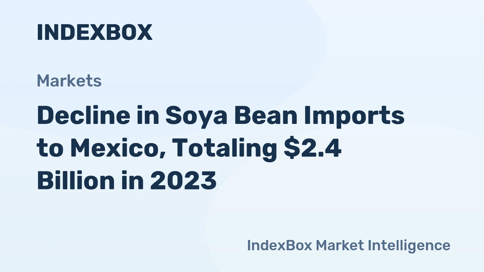Decline in Soya Bean Imports to Mexico, Totaling $2.4 Billion in 2023