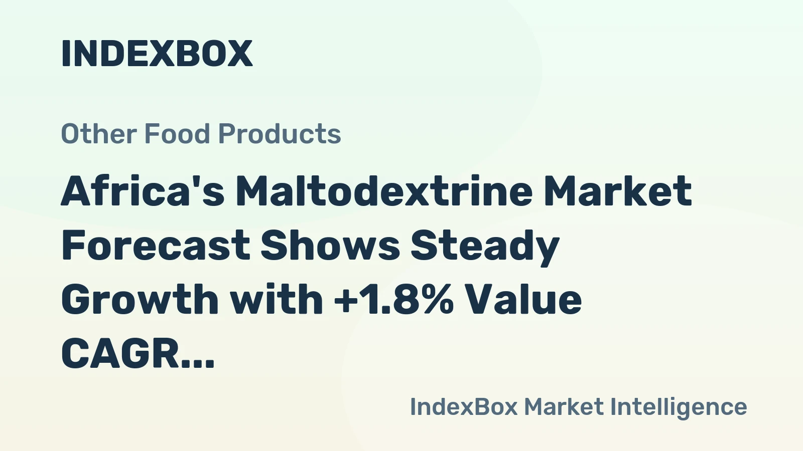 Africa's Maltodextrine Market Forecast Shows Steady Growth with +1.8% Value CAGR Through 2035