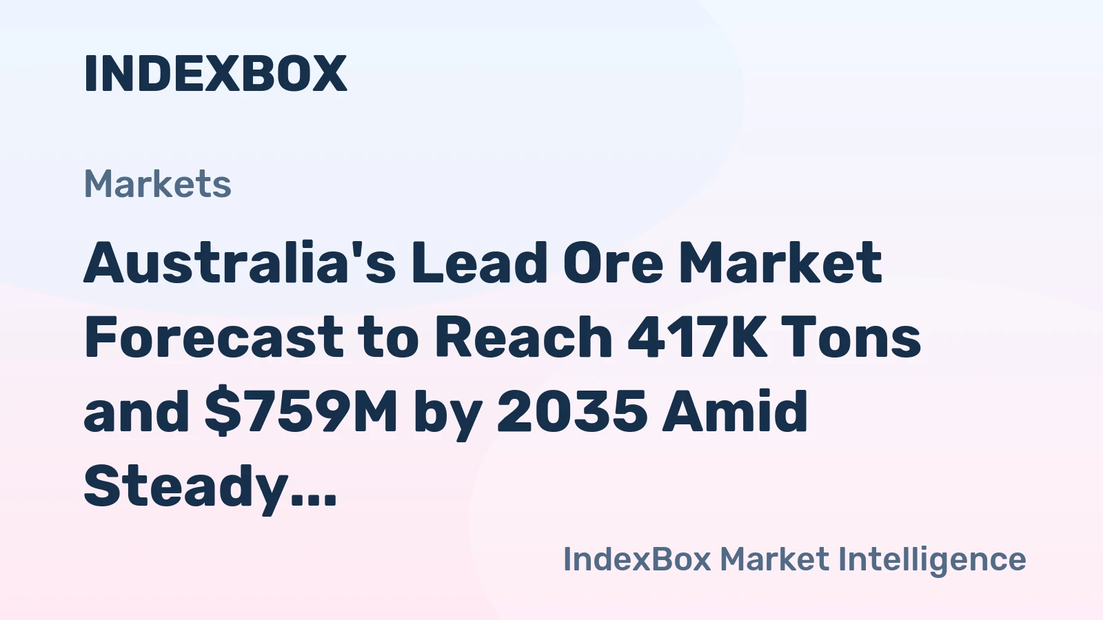 Australia's Lead Ore Market Forecast to Reach 417K Tons and $759M by 2035 Amid Steady Export Flow