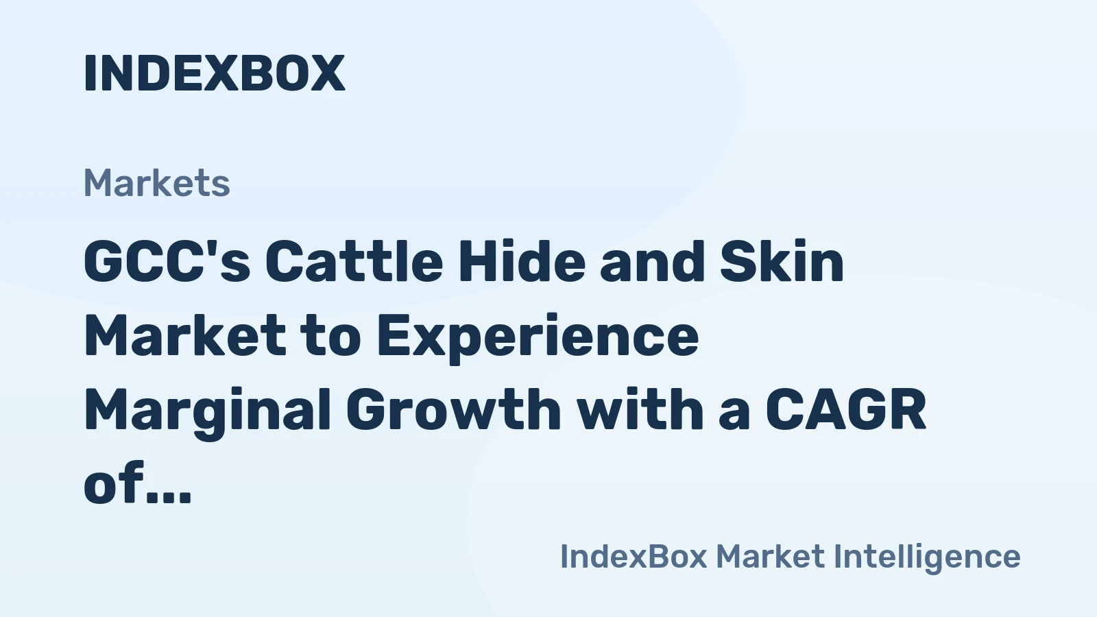 GCC's Cattle Hide and Skin Market to Experience Marginal Growth with a CAGR of +1.2% by 2035
