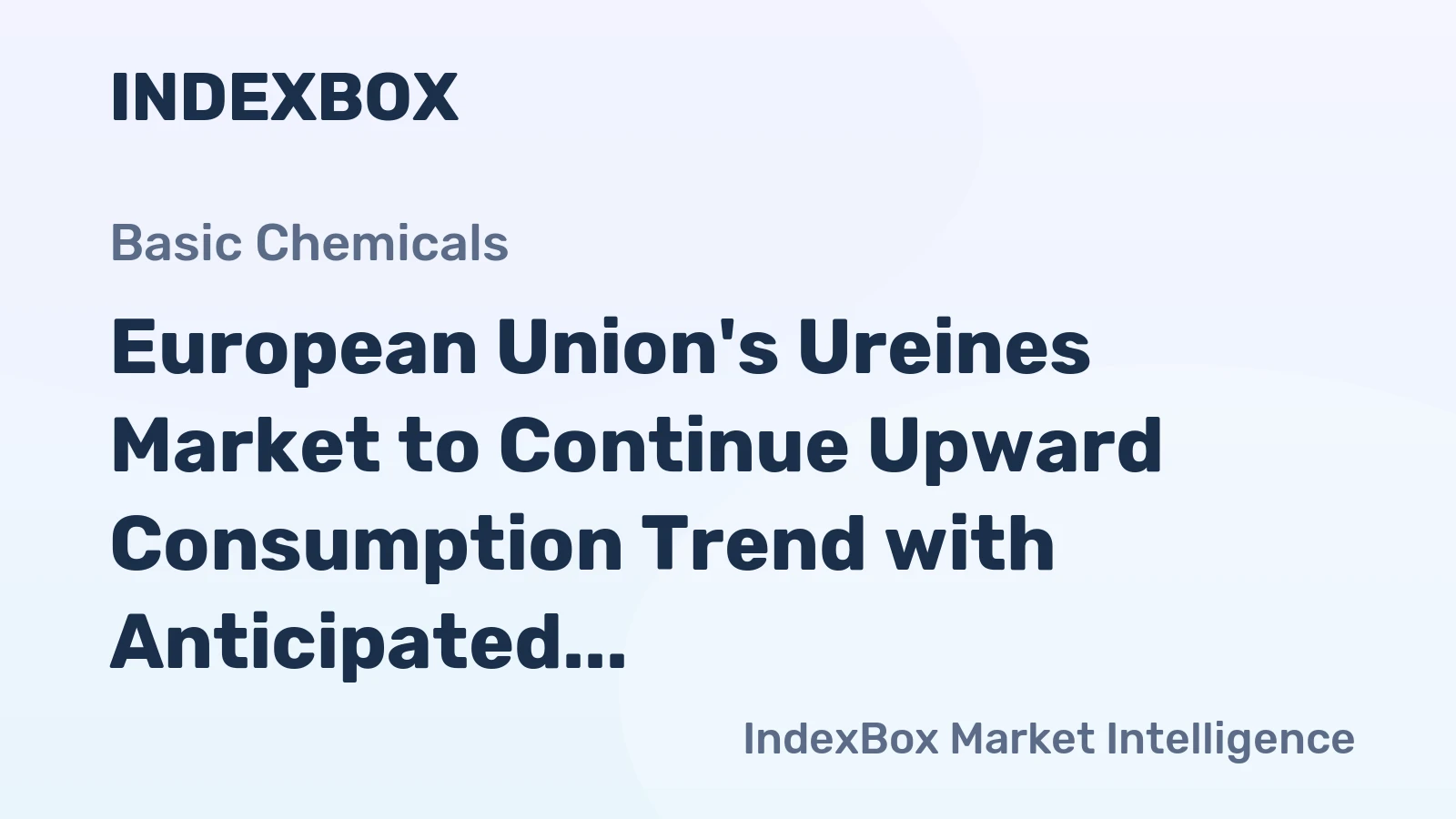 European Union's Ureines Market to Continue Upward Consumption Trend with Anticipated CAGR of +1.1%