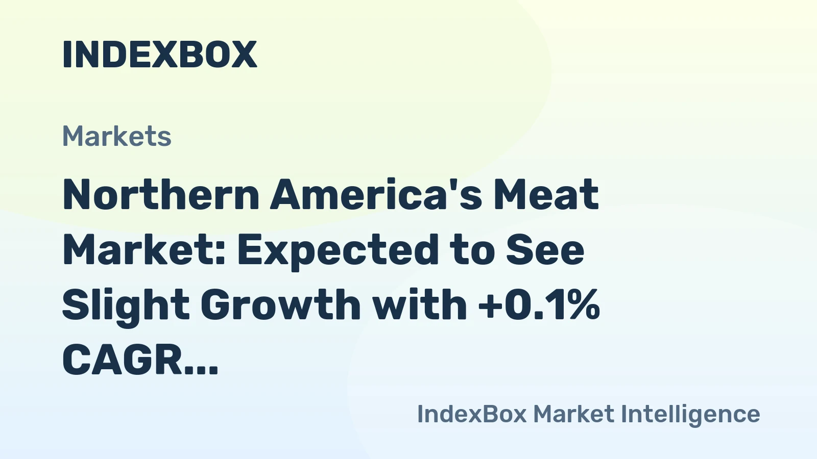 Northern America's Meat Market: Expected to See Slight Growth with +0.1% CAGR over the Next Decade