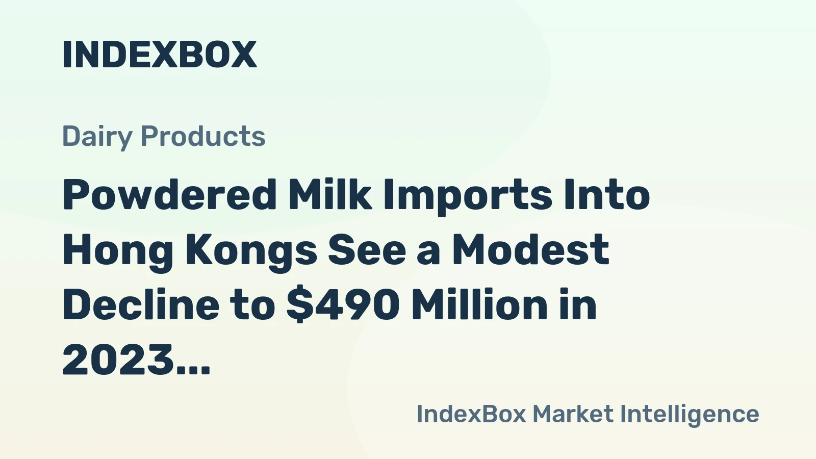 Powdered Milk Imports Into Hong Kongs See a Modest Decline to $490 Million in 2023