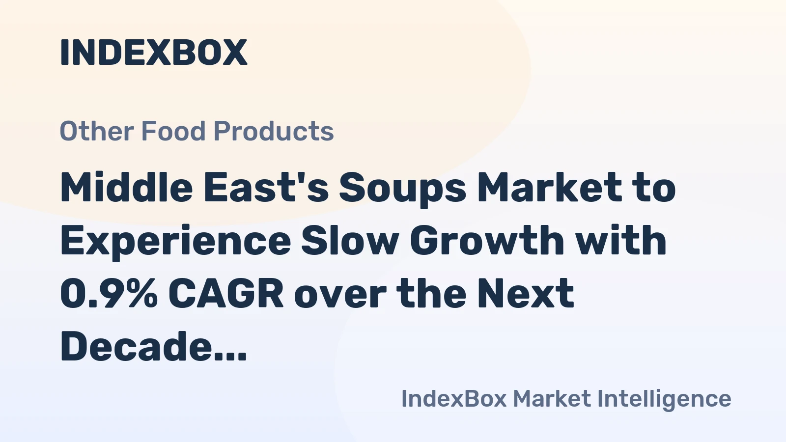Middle East's Soups Market to Experience Slow Growth with 0.9% CAGR over the Next Decade