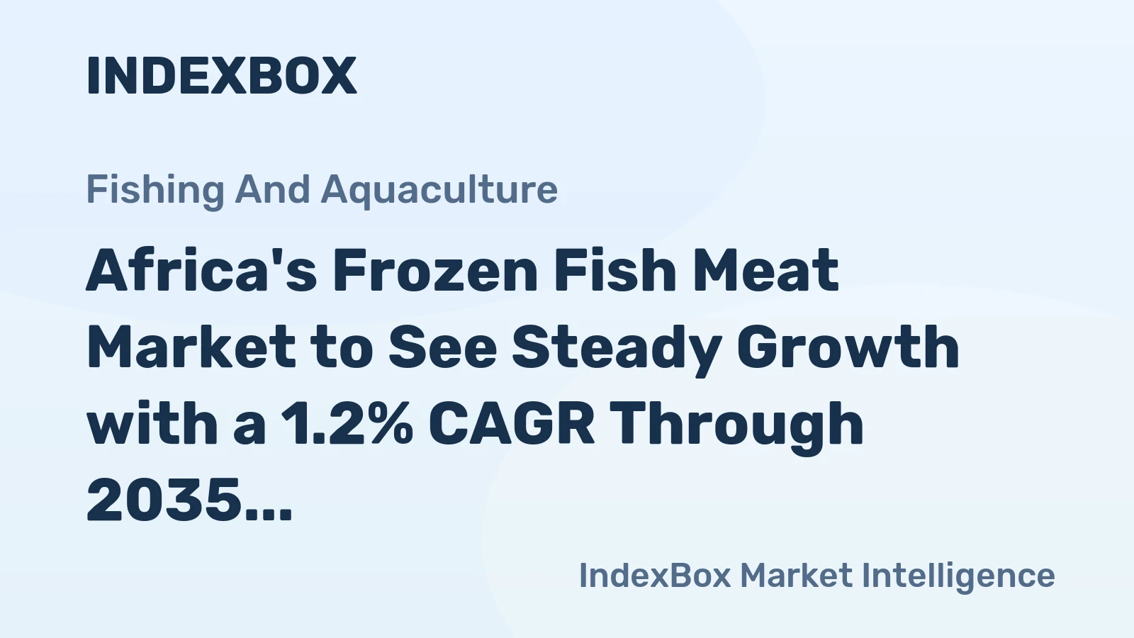 Africa's Frozen Fish Meat Market to See Steady Growth with a 1.2% CAGR Through 2035