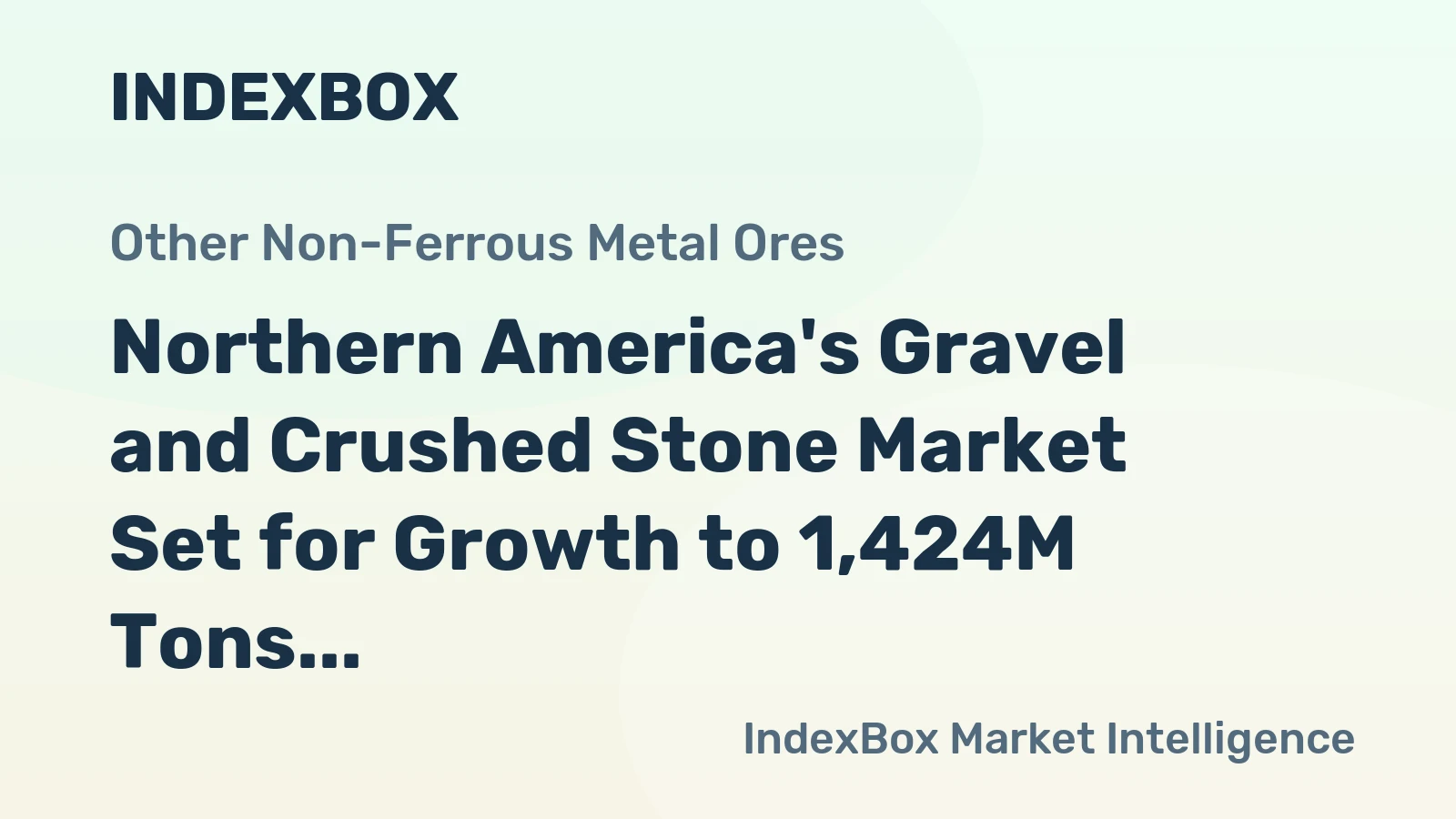 Northern America's Gravel and Crushed Stone Market Set for Growth to 1,424M Tons and $197.1B in Value