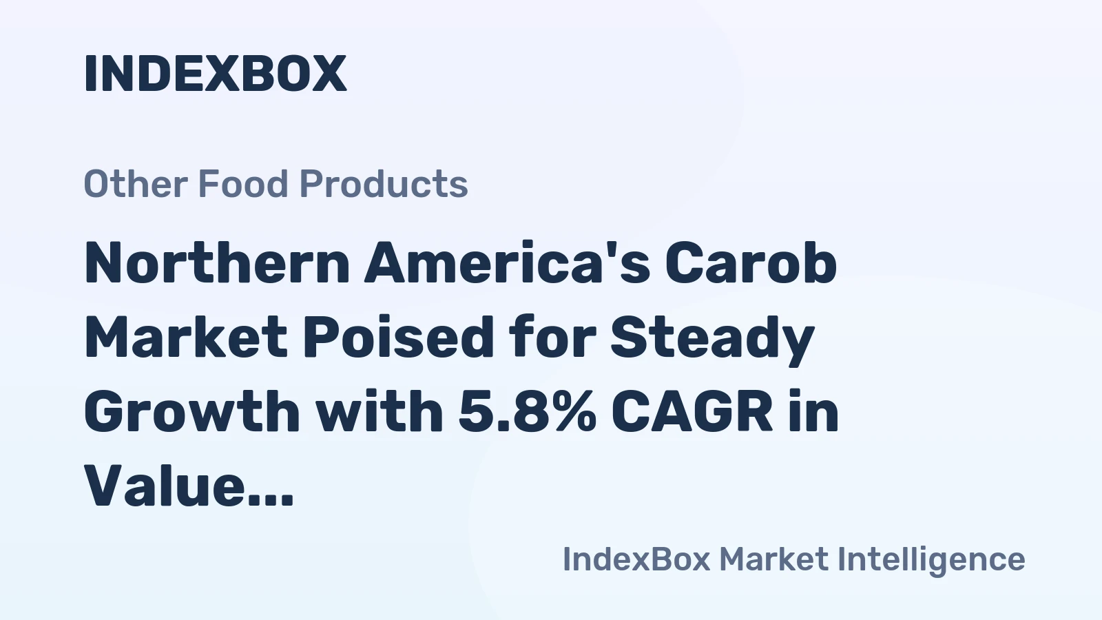 Northern America's Carob Market Poised for Steady Growth with 5.8% CAGR in Value