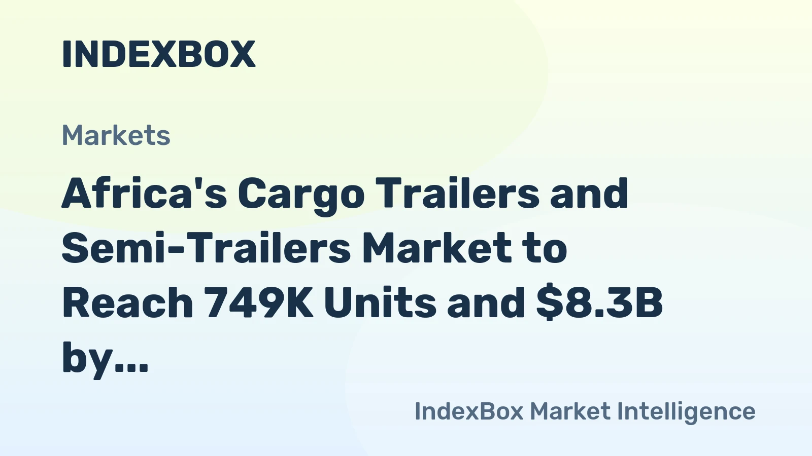 Africa's Cargo Trailers and Semi-Trailers Market to Reach 749K Units and $8.3B by 2035