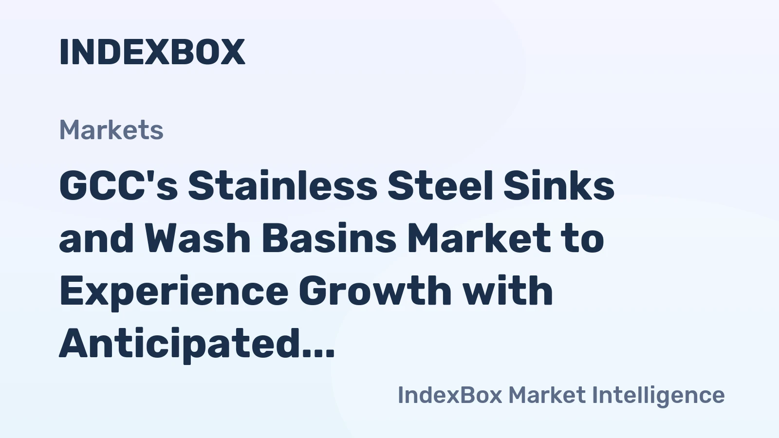 GCC's Stainless Steel Sinks and Wash Basins Market to Experience Growth with Anticipated CAGR of +1.5% from 2024 to 2035, Reaching $54M by 2035