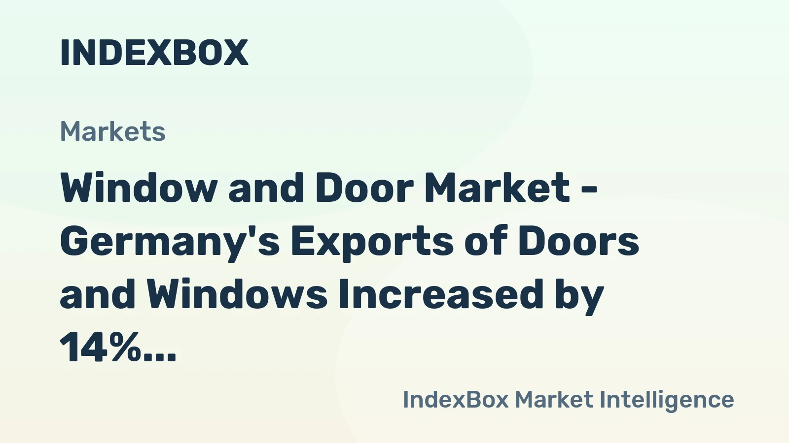 Window and Door Market - Germany's Exports of Doors and Windows Increased by 14% to $1,358M in 2014
