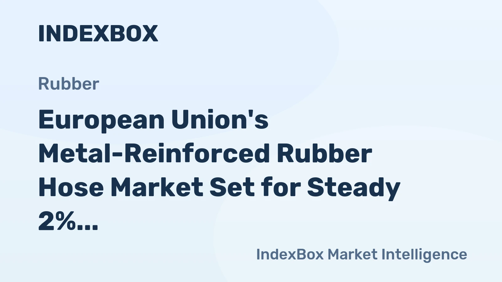 European Union's Metal-Reinforced Rubber Hose Market Set for Steady 2% CAGR Growth