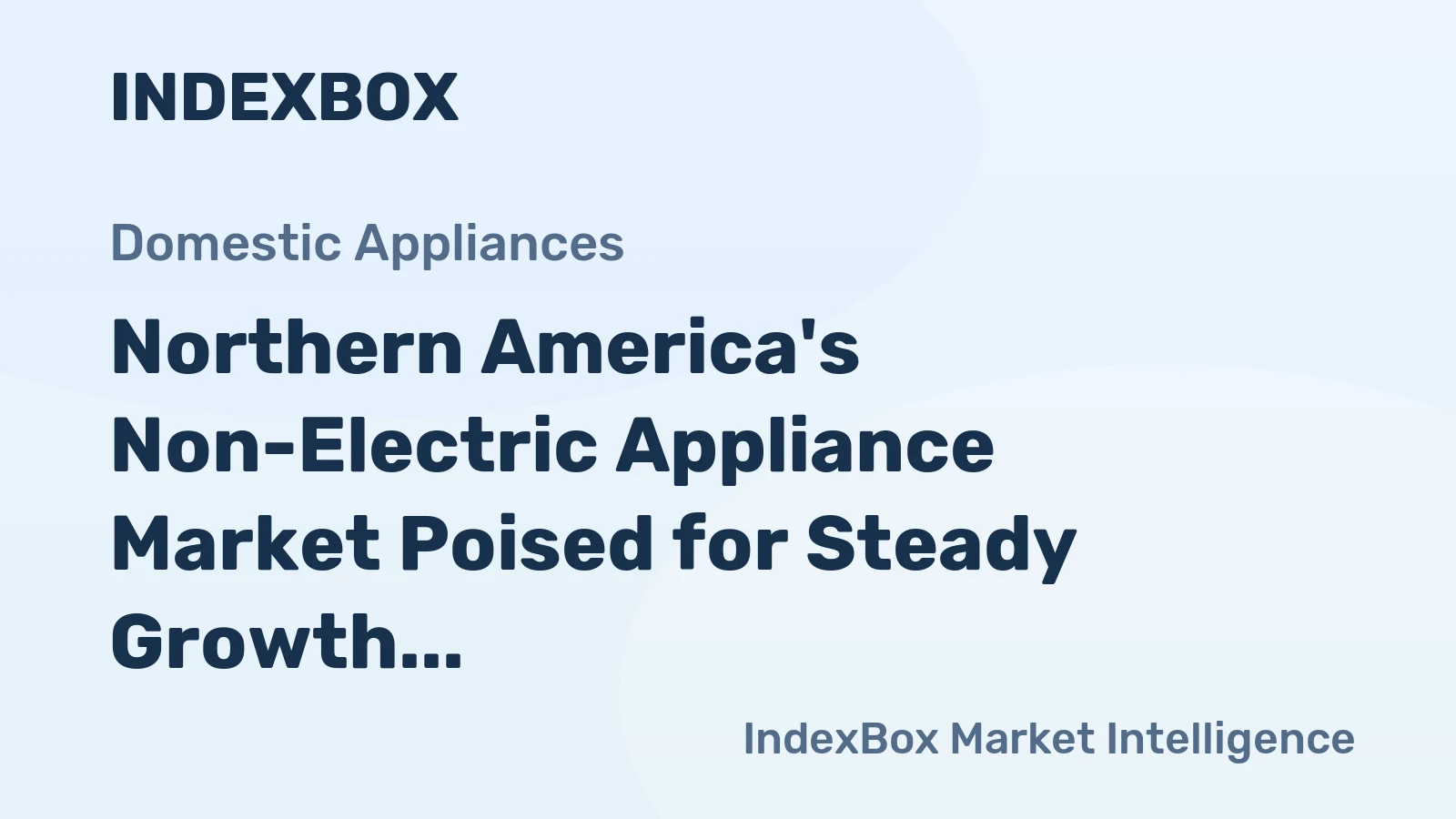 Northern America's Non-Electric Appliance Market Poised for Steady Growth With 1.5% CAGR Through 2035