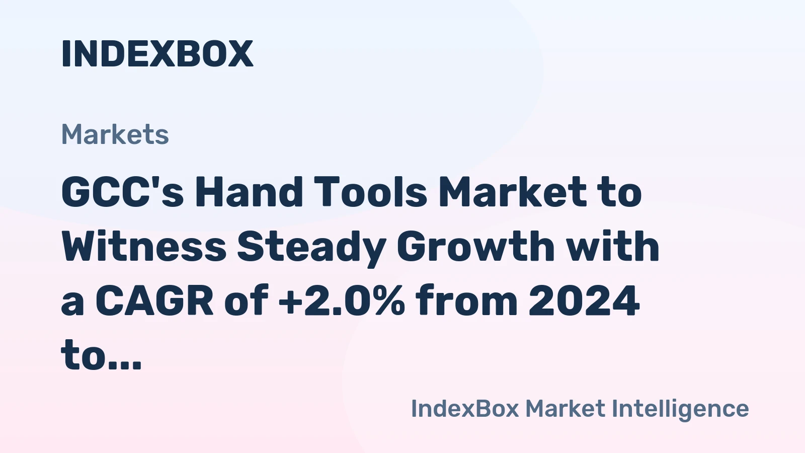 GCC's Hand Tools Market to Witness Steady Growth with a CAGR of +2.0% from 2024 to 2035