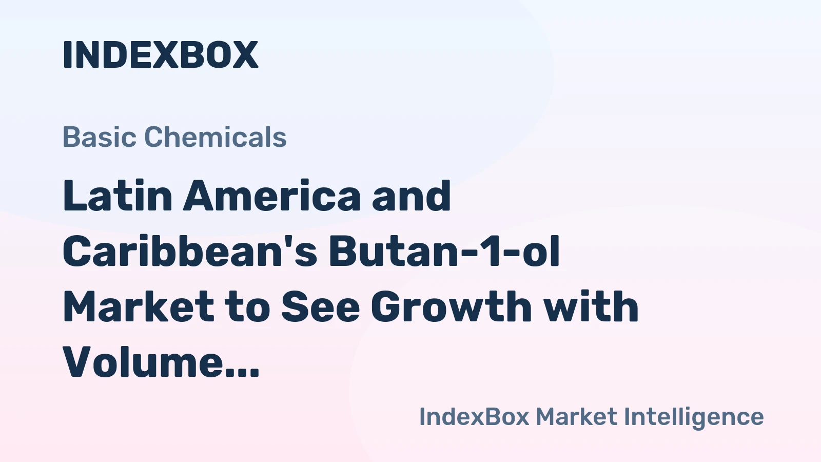 Latin America and Caribbean's Butan-1-ol Market to See Growth with Volume Reaching 102K Tons by 2035