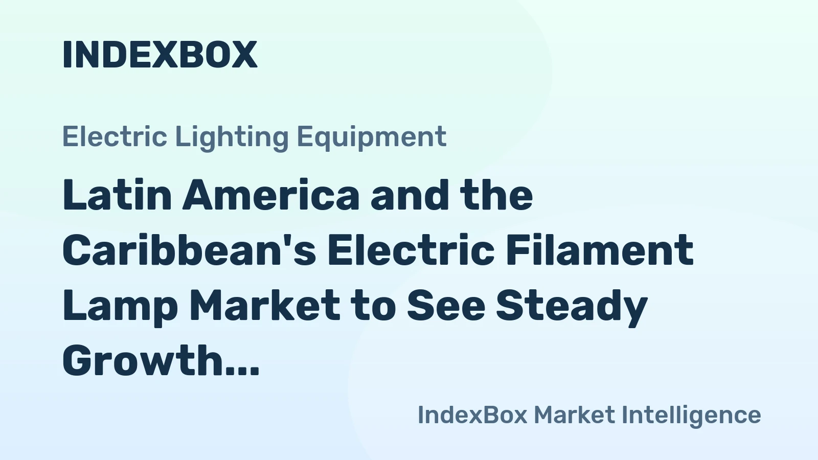 Latin America and the Caribbean's Electric Filament Lamp Market to See Steady Growth with a 1.7% CAGR in Value