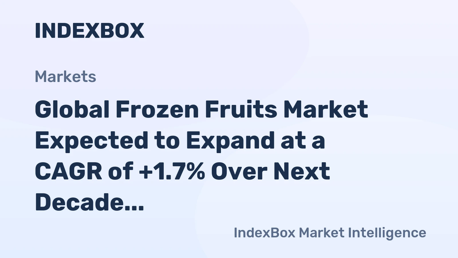 Global Frozen Fruits Market Expected to Expand at a CAGR of +1.7% Over Next Decade, Reaching $37.9B Value by 2035