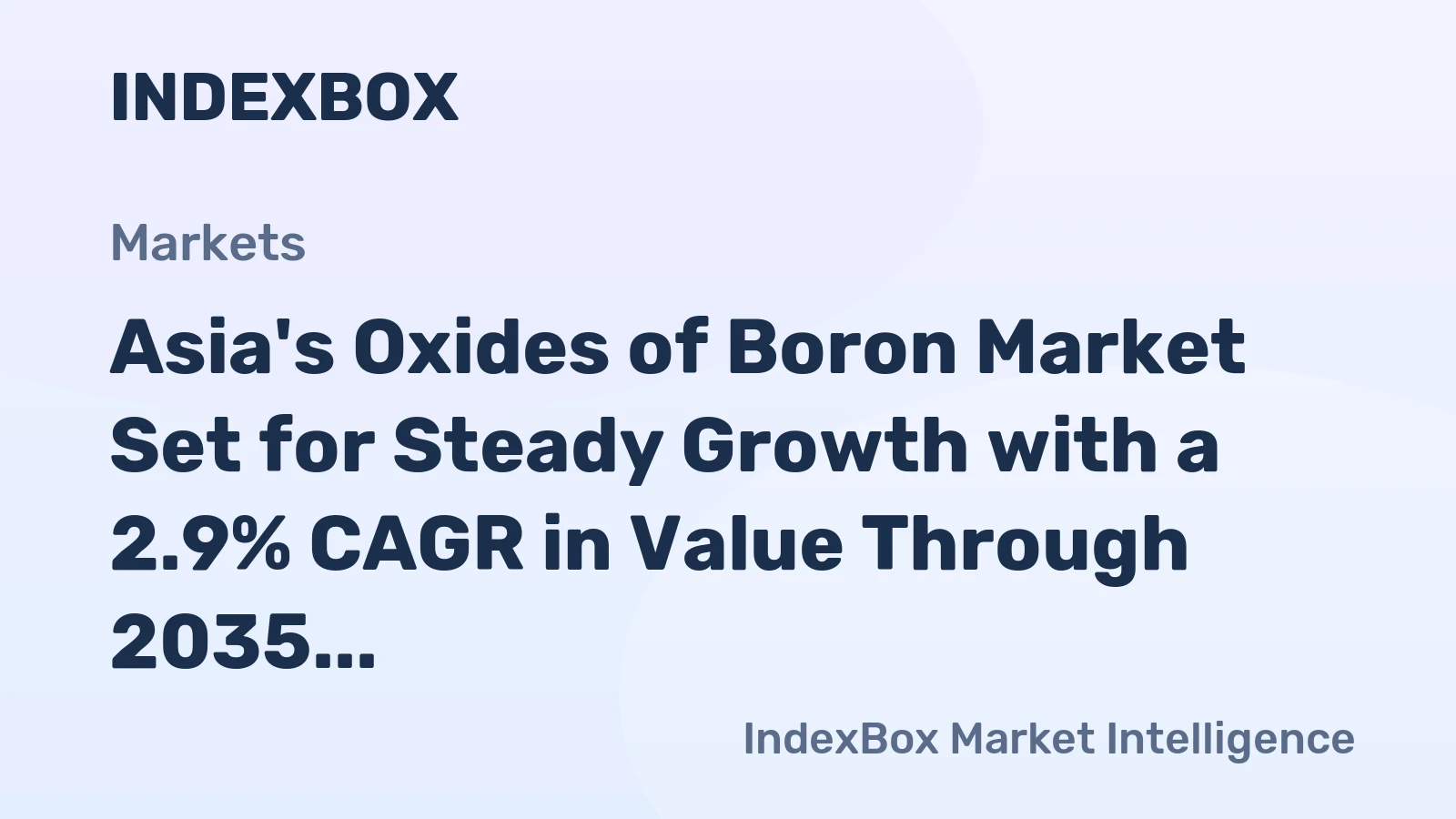 Asia's Oxides of Boron Market Set for Steady Growth with a 2.9% CAGR in Value Through 2035