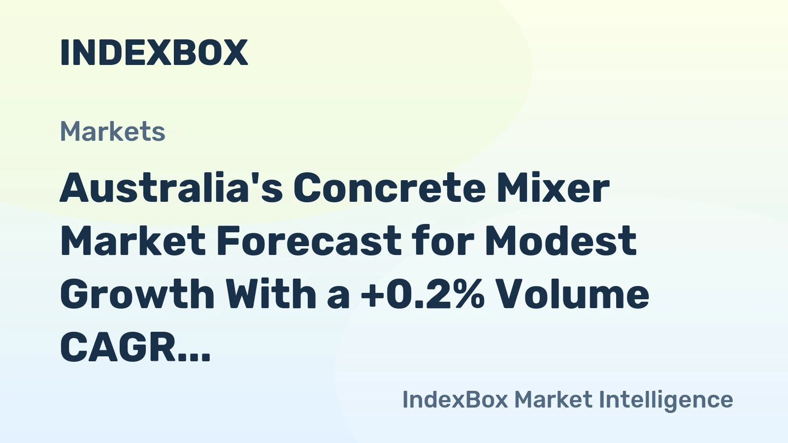 Australia's Concrete Mixer Market Forecast for Modest Growth With a +0.2% Volume CAGR
