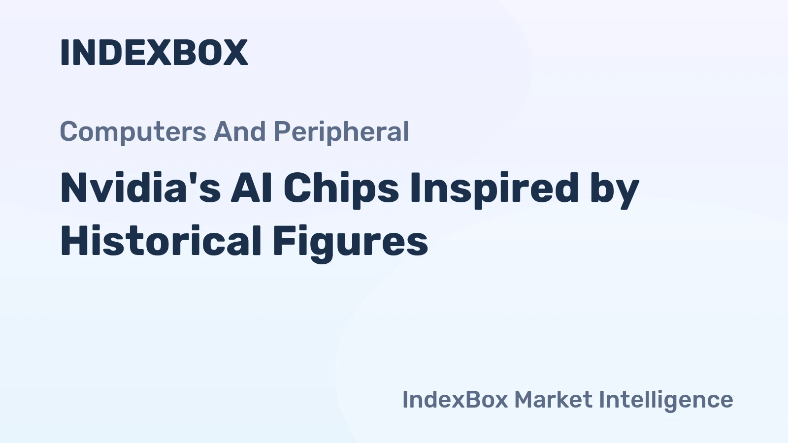 Nvidia's AI Chips Inspired by Historical Figures