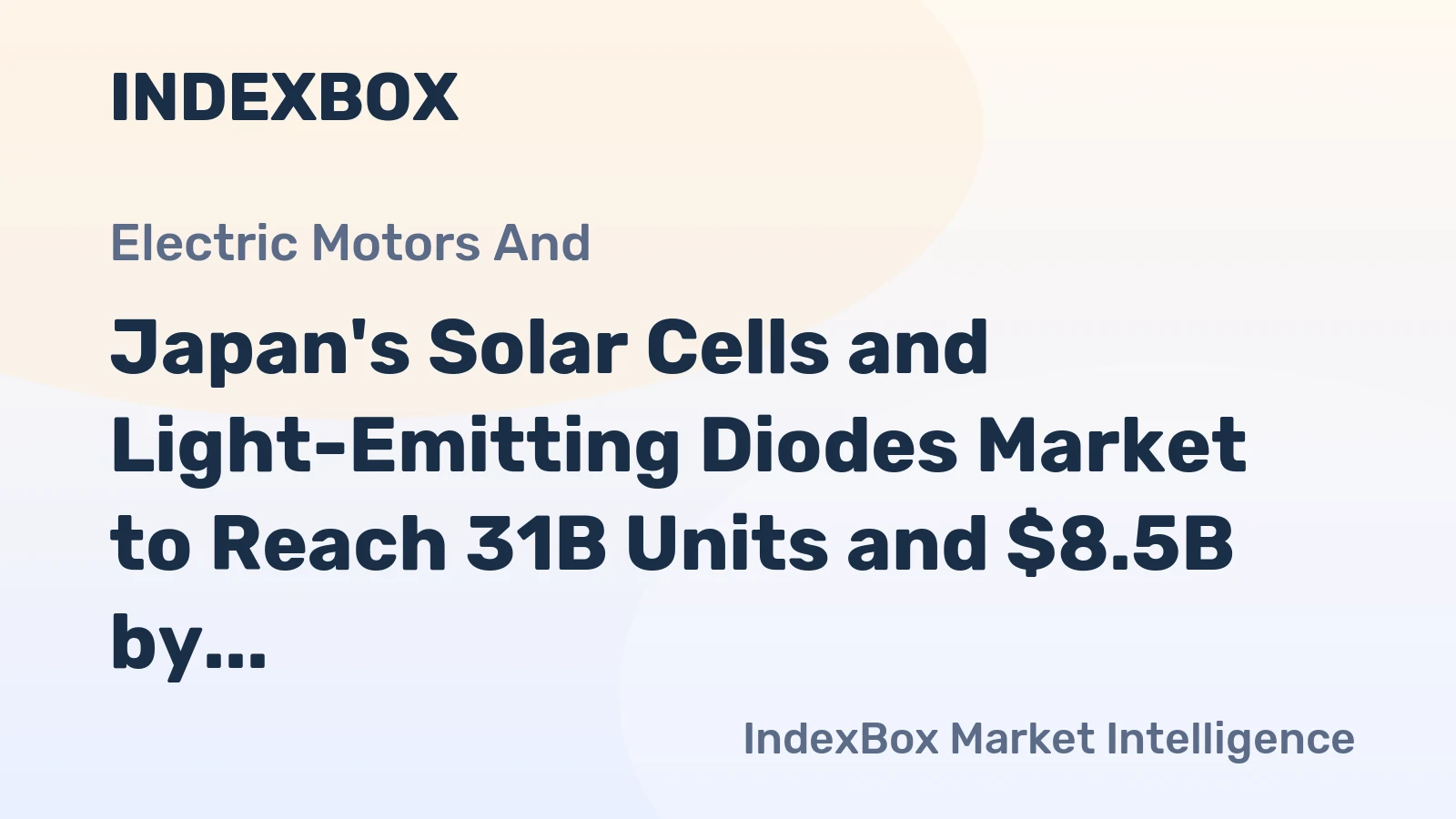 Japan's Solar Cells and Light-Emitting Diodes Market to Reach 31B Units and $8.5B by 2035