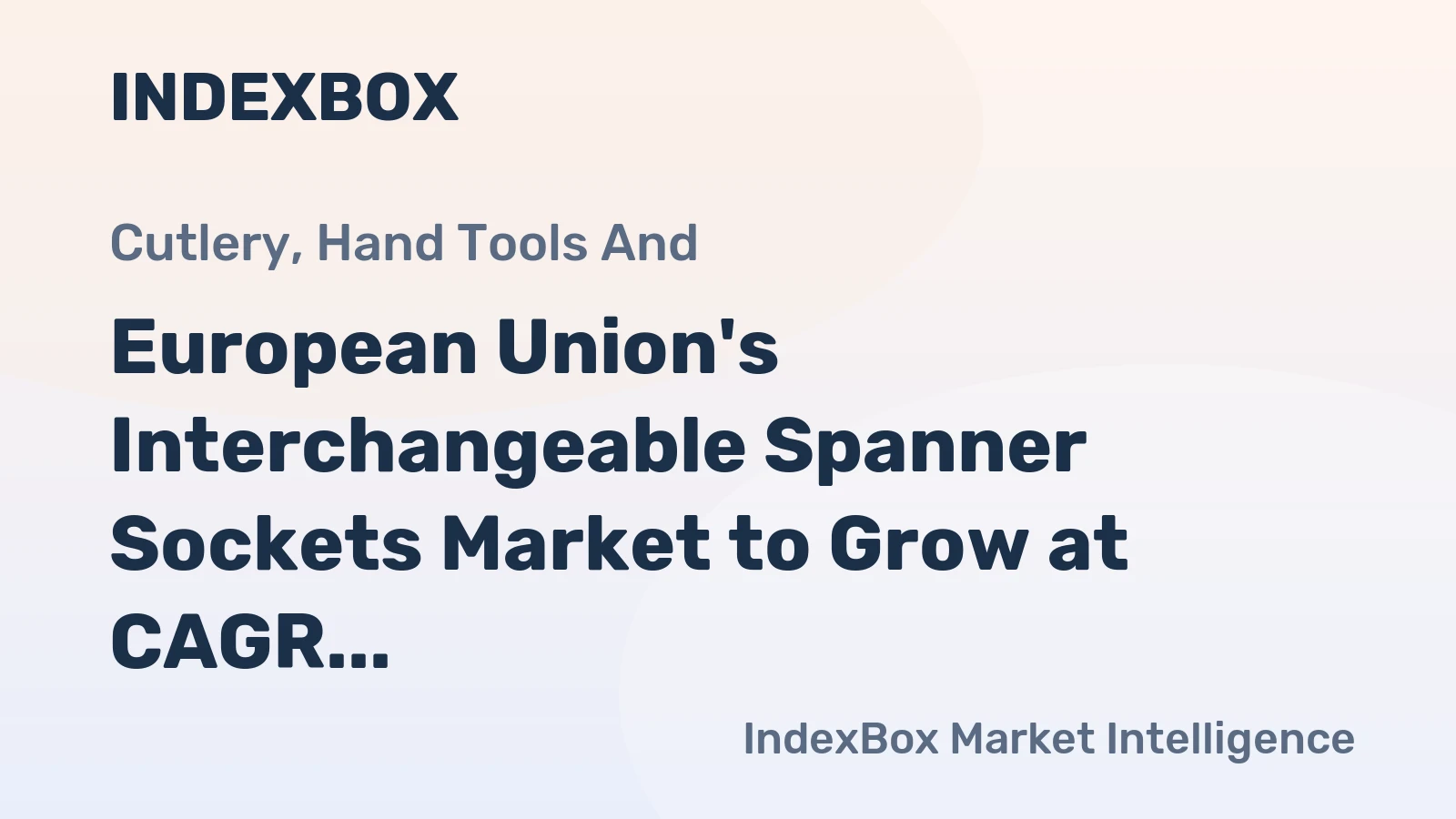 European Union's Interchangeable Spanner Sockets Market to Grow at CAGR of +0.7%, Reaching $394M by 2035
