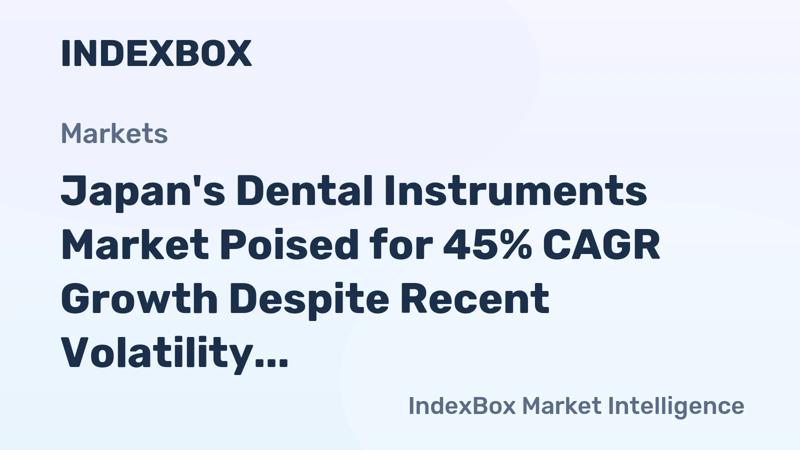 Japan's Dental Instruments Market Poised for 45% CAGR Growth Despite Recent Volatility
