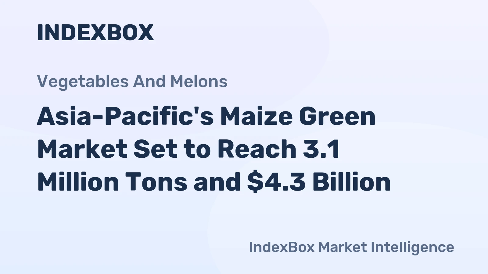 Asia-Pacific's Maize Green Market Set to Reach 3.1 Million Tons and $4.3 Billion