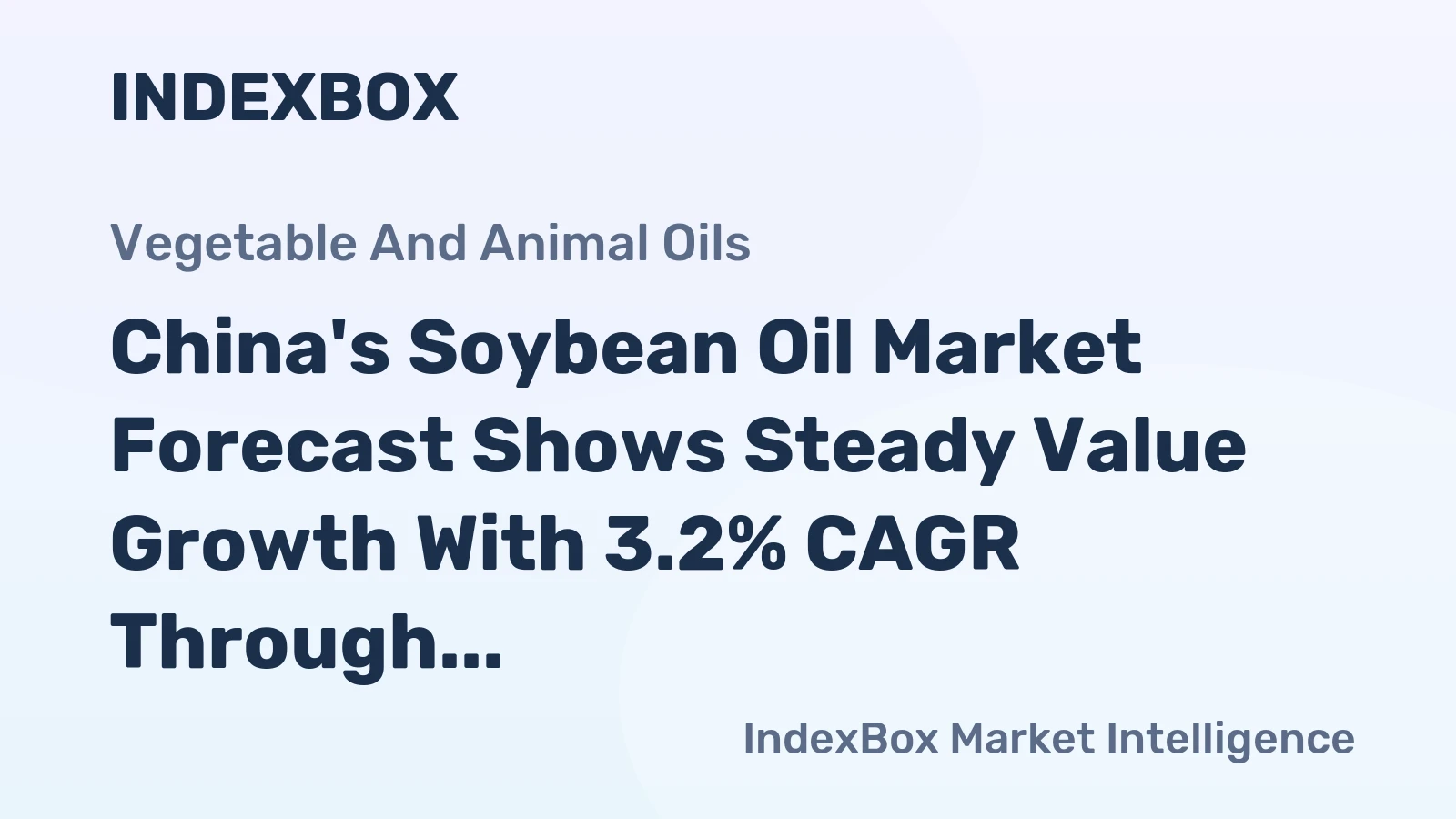 China's Soybean Oil Market Forecast Shows Steady Value Growth With 3.2% CAGR Through 2035