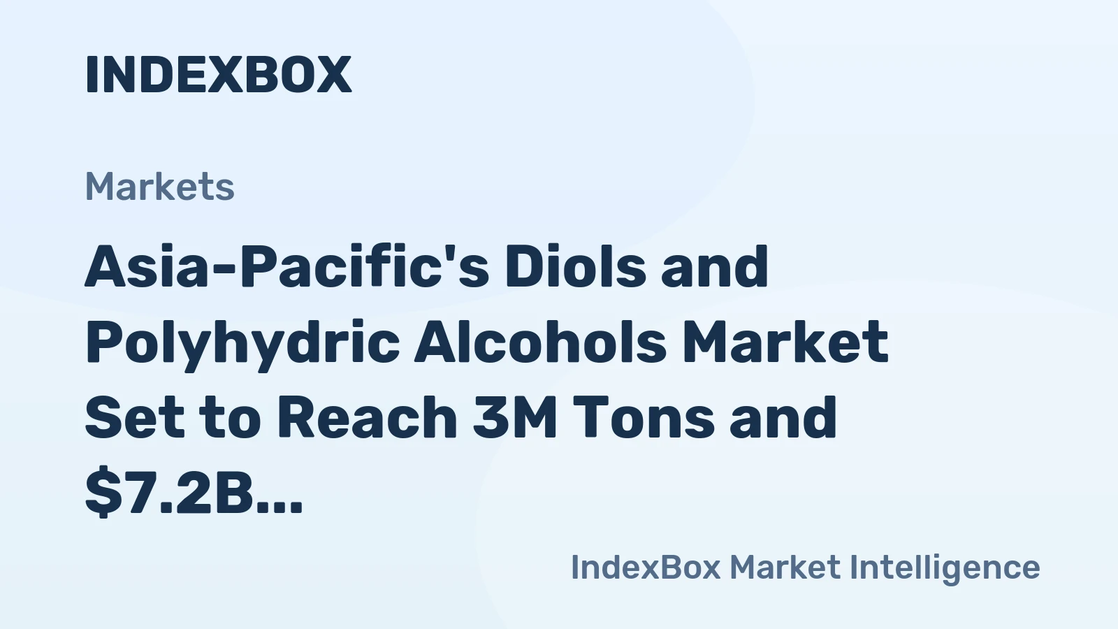 Asia-Pacific's Diols and Polyhydric Alcohols Market Set to Reach 3M Tons and $7.2B by 2035