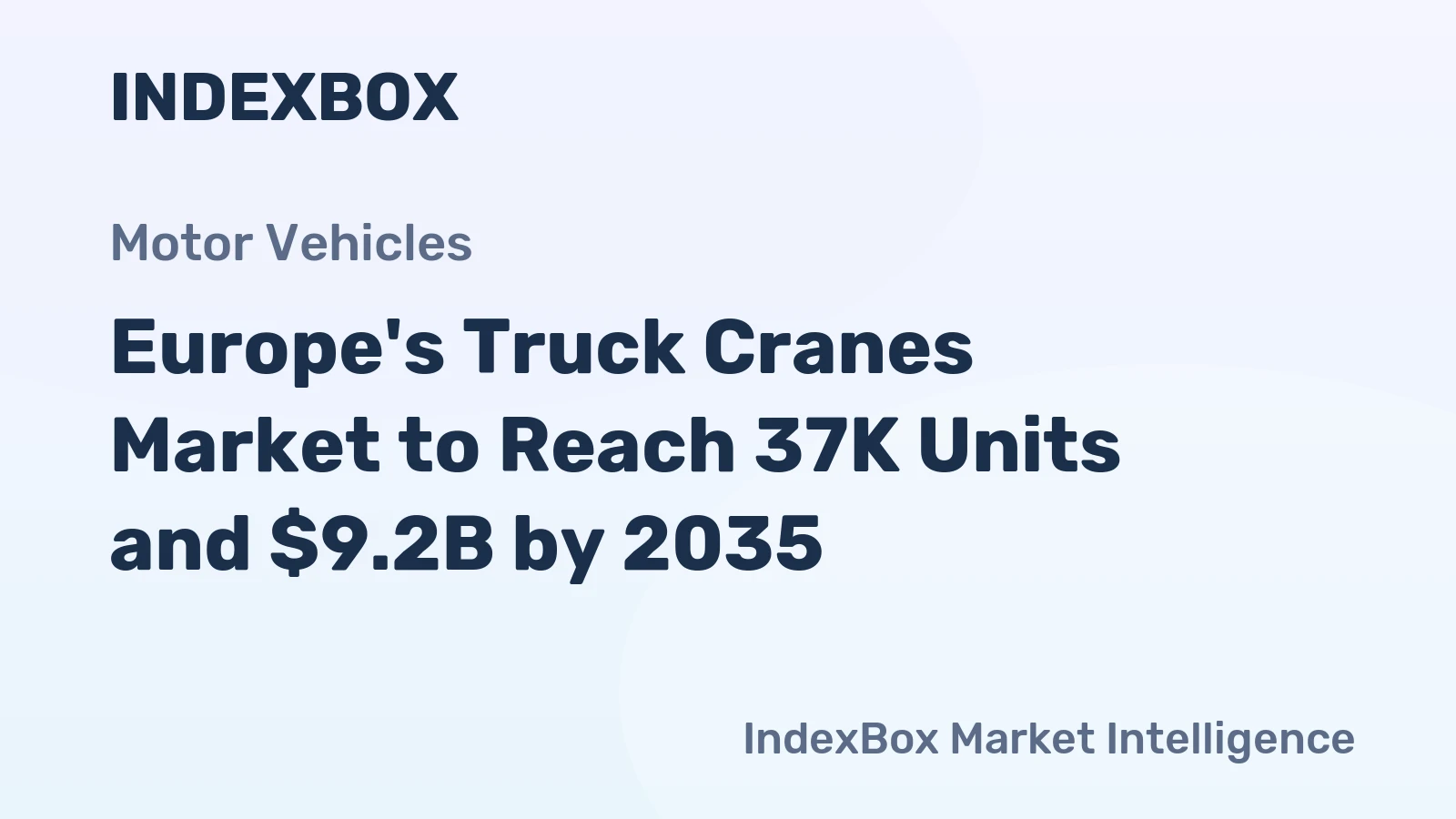 Europe's Truck Cranes Market to Reach 37K Units and $9.2B by 2035