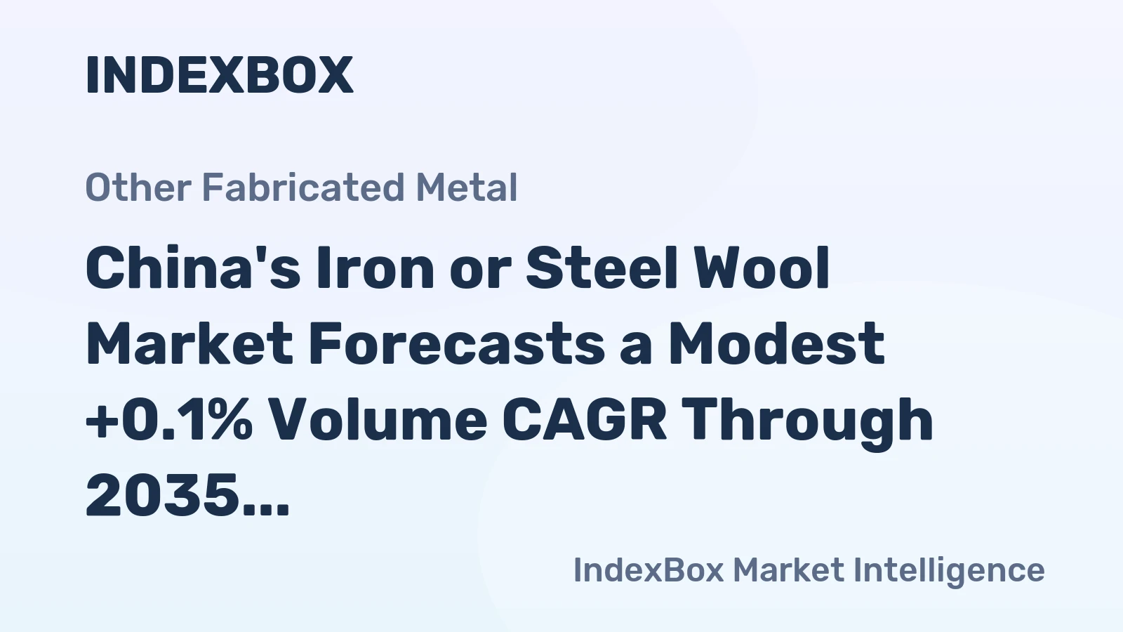China's Iron or Steel Wool Market Forecasts a Modest +0.1% Volume CAGR Through 2035