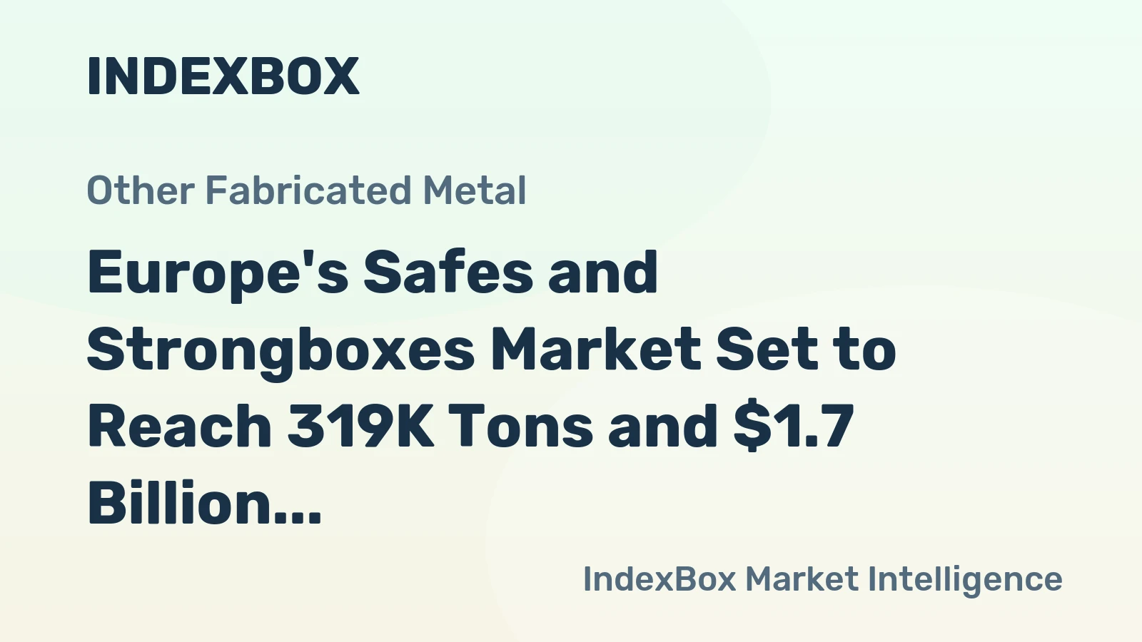 Europe's Safes and Strongboxes Market Set to Reach 319K Tons and $1.7 Billion in Value