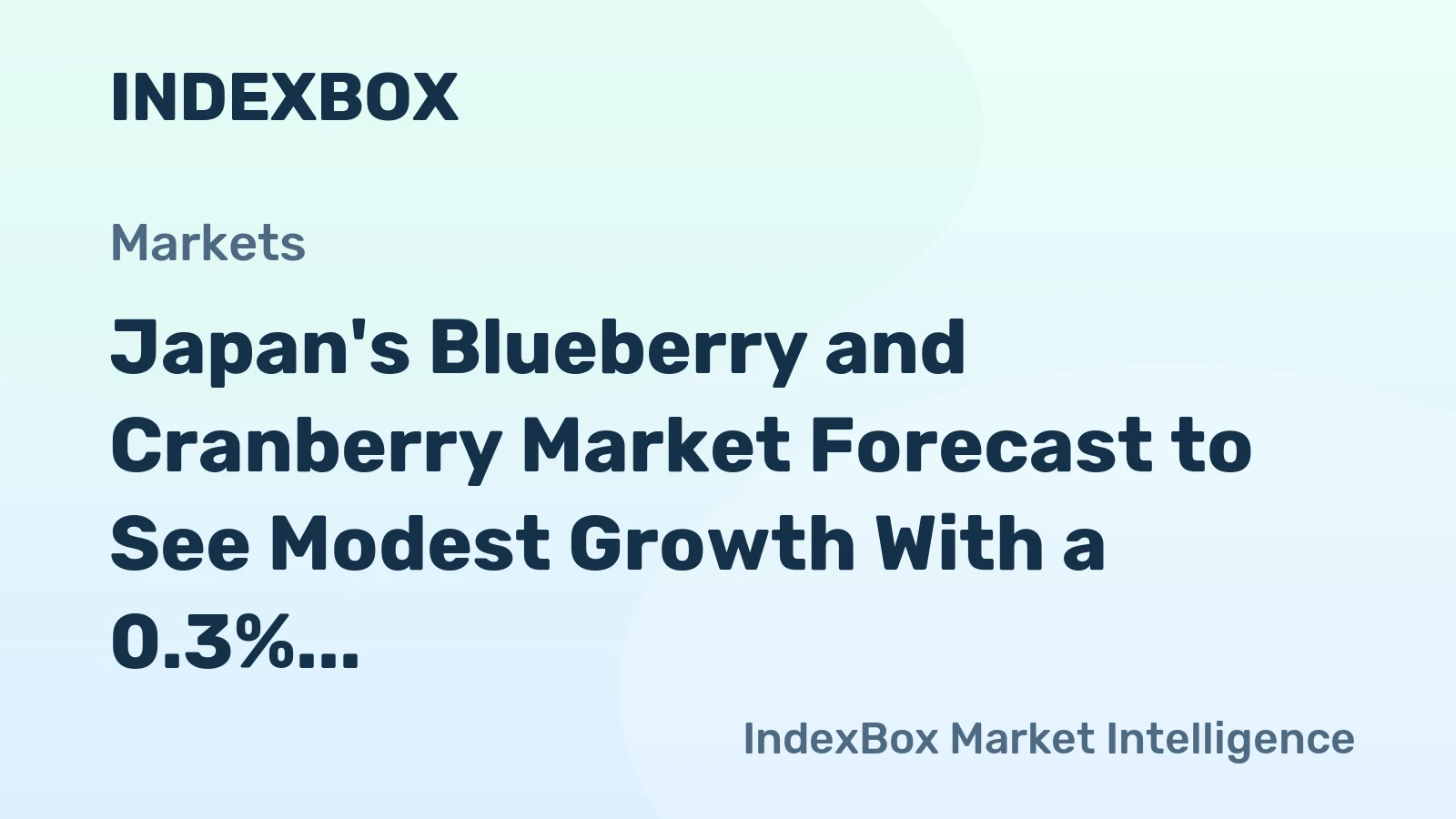Japan's Blueberry and Cranberry Market Forecast to See Modest Growth With a 0.3% CAGR
