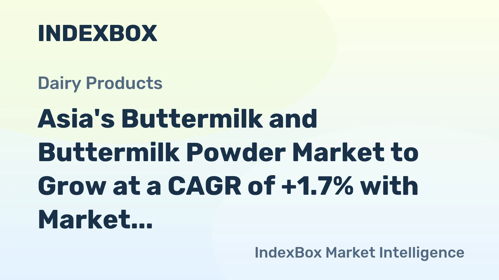 Asia's Buttermilk and Buttermilk Powder Market to Grow at a CAGR of +1.7% with Market Value Reaching $16B by 2035