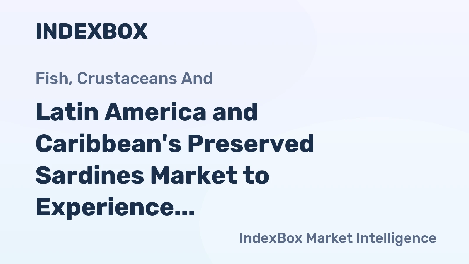 Latin America and Caribbean's Preserved Sardines Market to Experience Modest Growth with CAGR of +1.0% from 2024 to 2035
