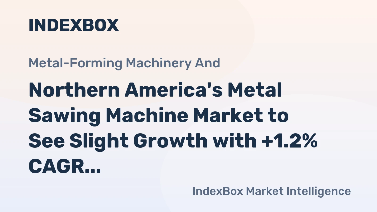 Northern America's Metal Sawing Machine Market to See Slight Growth with +1.2% CAGR