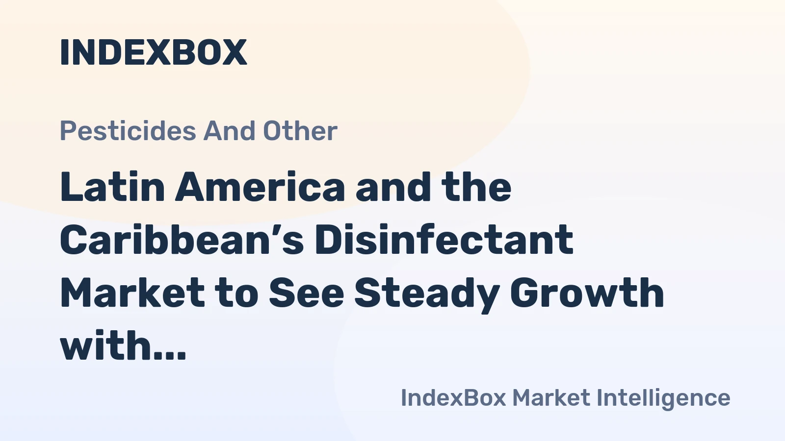 Latin America and the Caribbean’s Disinfectant Market to See Steady Growth with a 1.4% CAGR