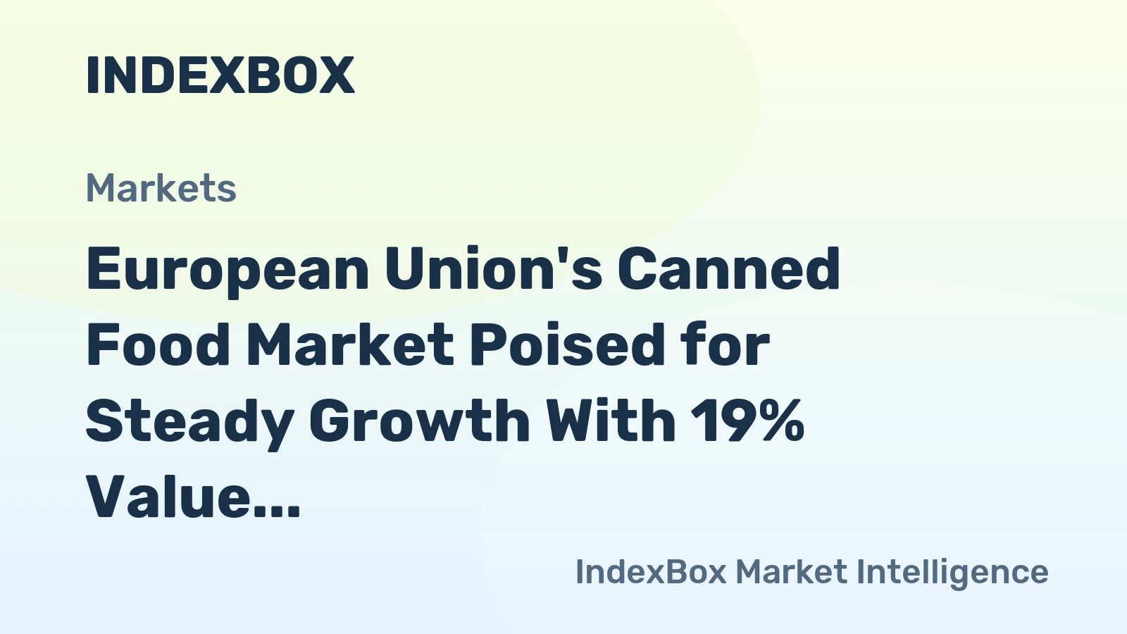 European Union's Canned Food Market Poised for Steady Growth With 19% Value CAGR Through 2035