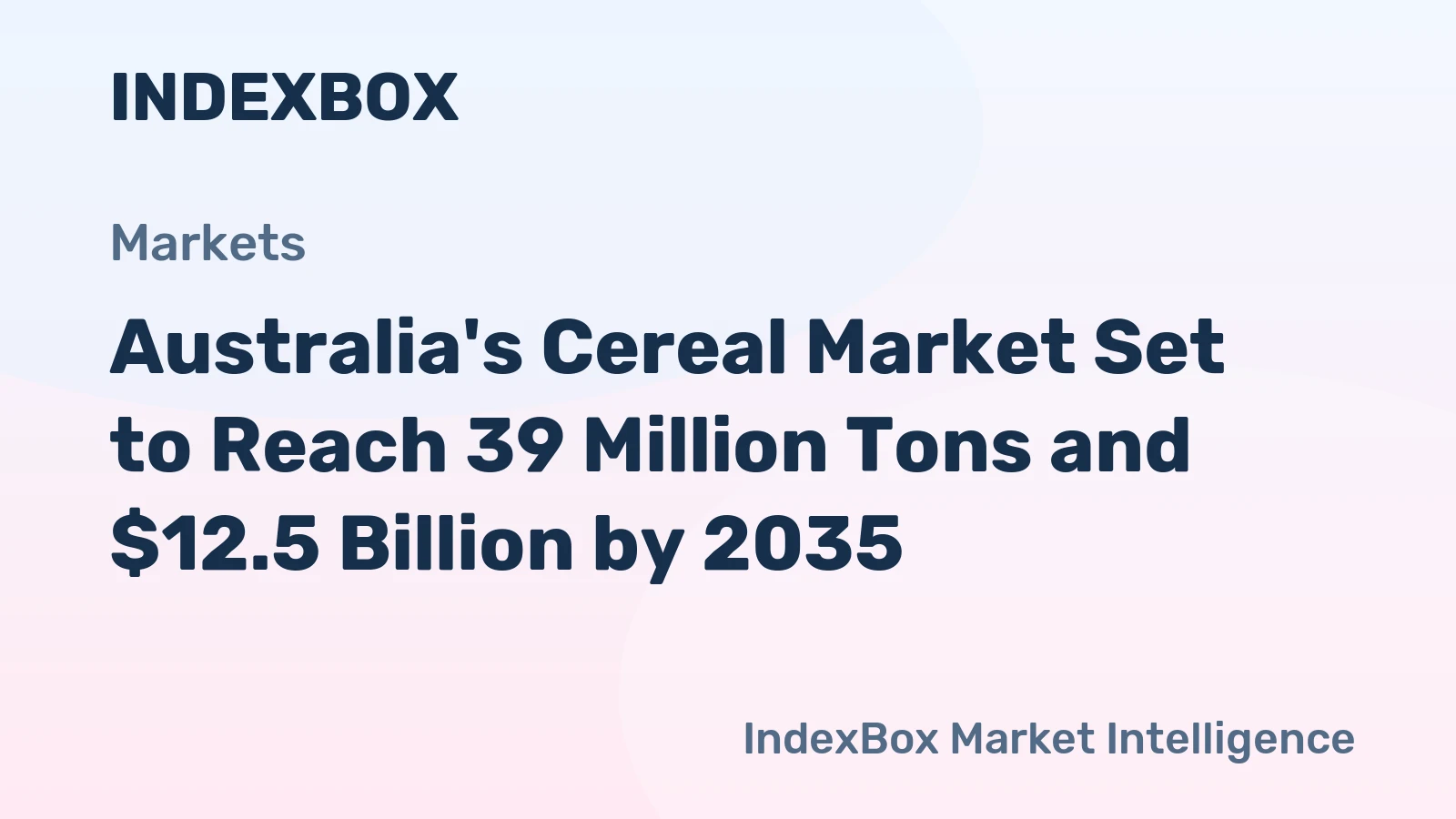 Australia's Cereal Market Set to Reach 39 Million Tons and $12.5 Billion by 2035
